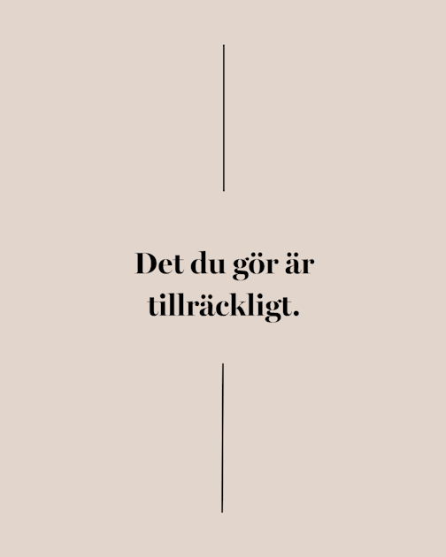 Heja dig, du gör det så bra! | Johanna Kajsons blogg